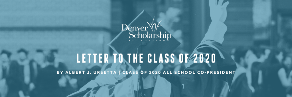 Letter to Class of 2020 from a fellow senior | Denver Scholarship ...